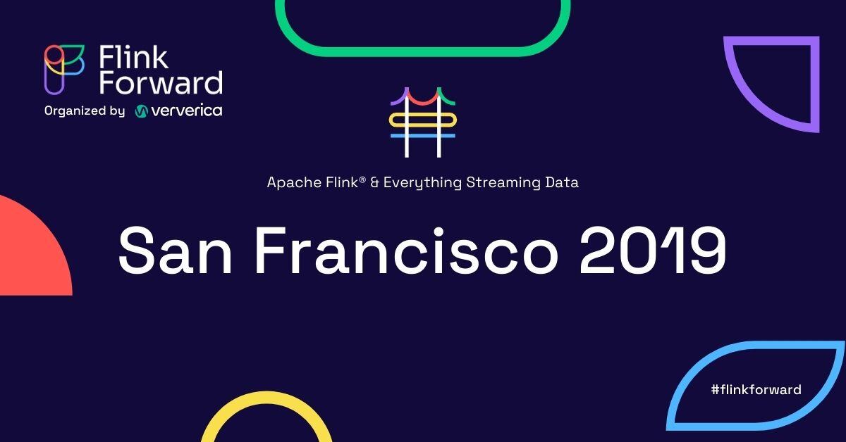 Flink Forward | San Francisco 2019
